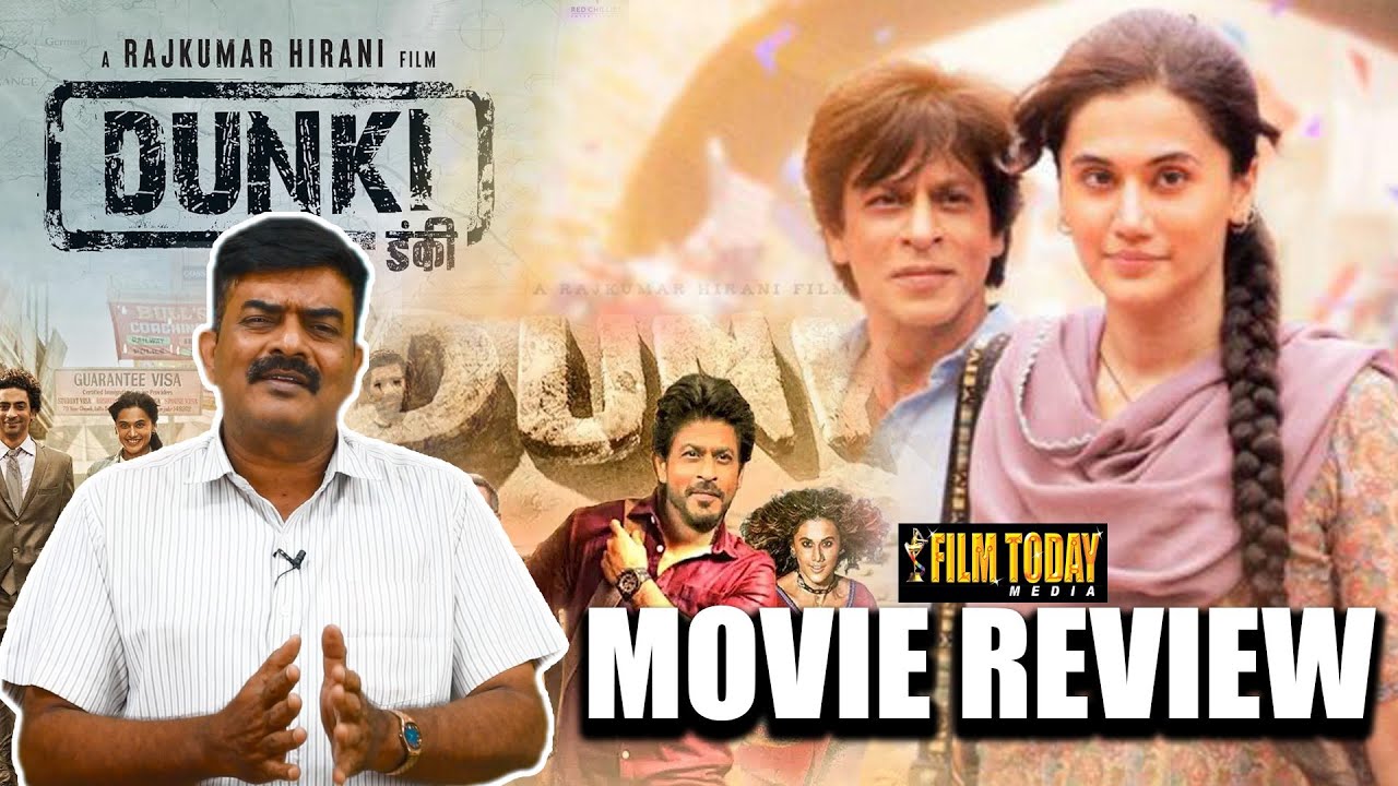 'DUNKI' - MOVIE REVIEW | Dunki | Shahrukh Khan | Taapsee Pannu ...