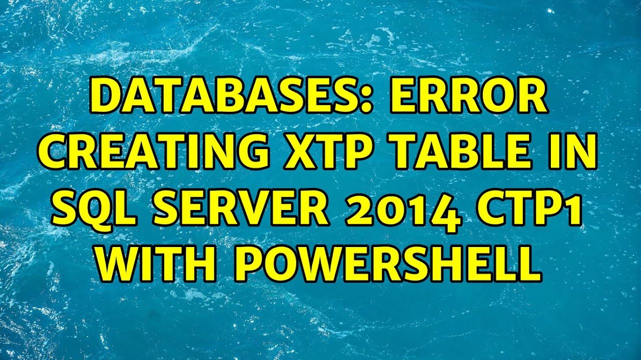 Databases Error Creating XTP Table In SQL Server 2014 CTP1 With databases-error-creating-xtp-table-in-sql-server-2014-ctp1-with