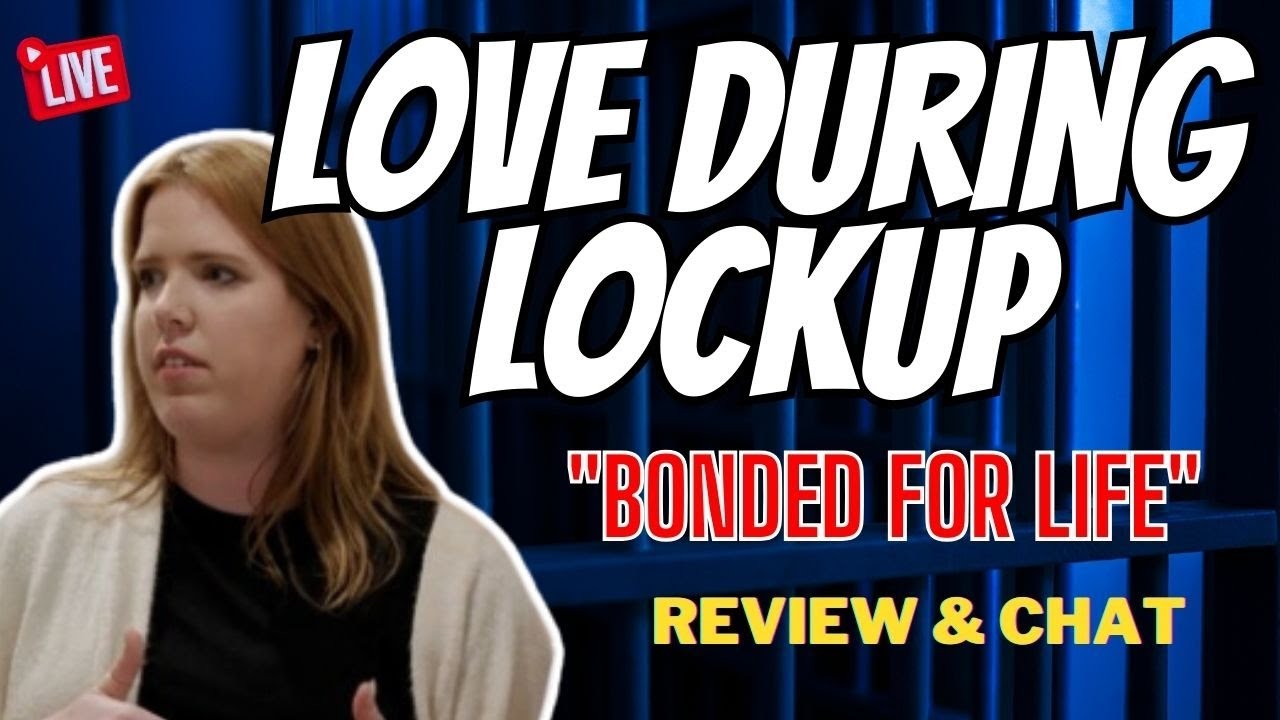LOVE DURING LOCKUP "BONDED FOR LIFE" RECAP - YouTube