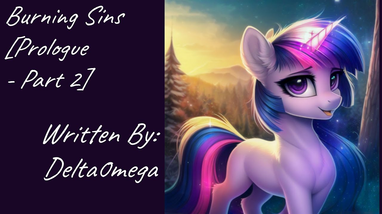 Burning Sins [Prologue - Part 2] (Fanfic Reading - Anon/Dramatic MLP ...