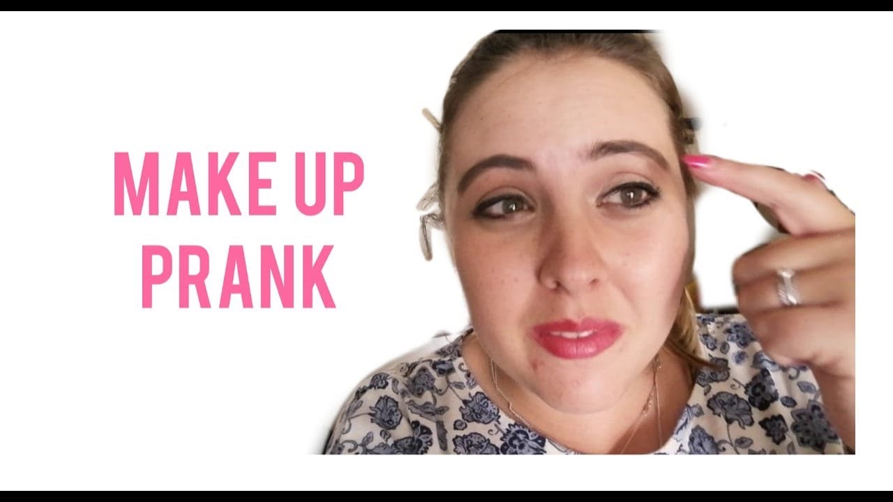 Make up prank - YouTube