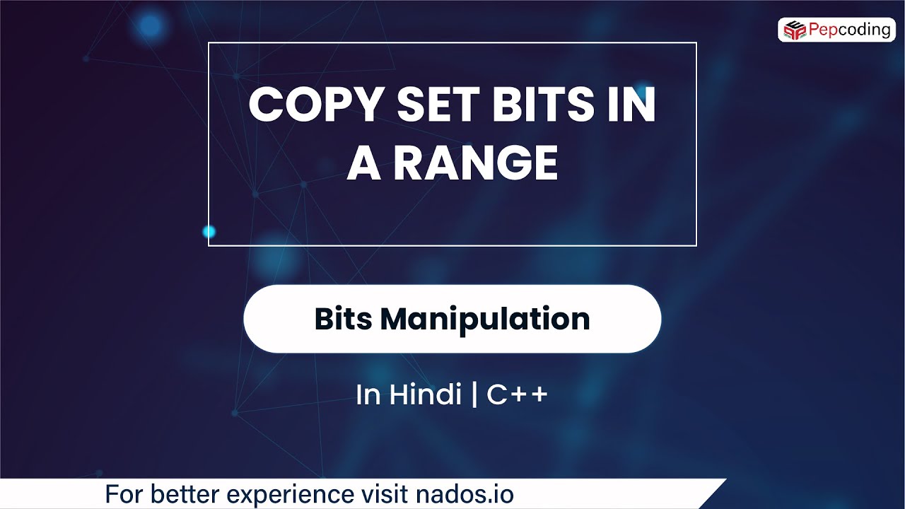 Copy Set Bits In A Range Module Bits Manipulation In Hindi Cpp Video26 Youtube