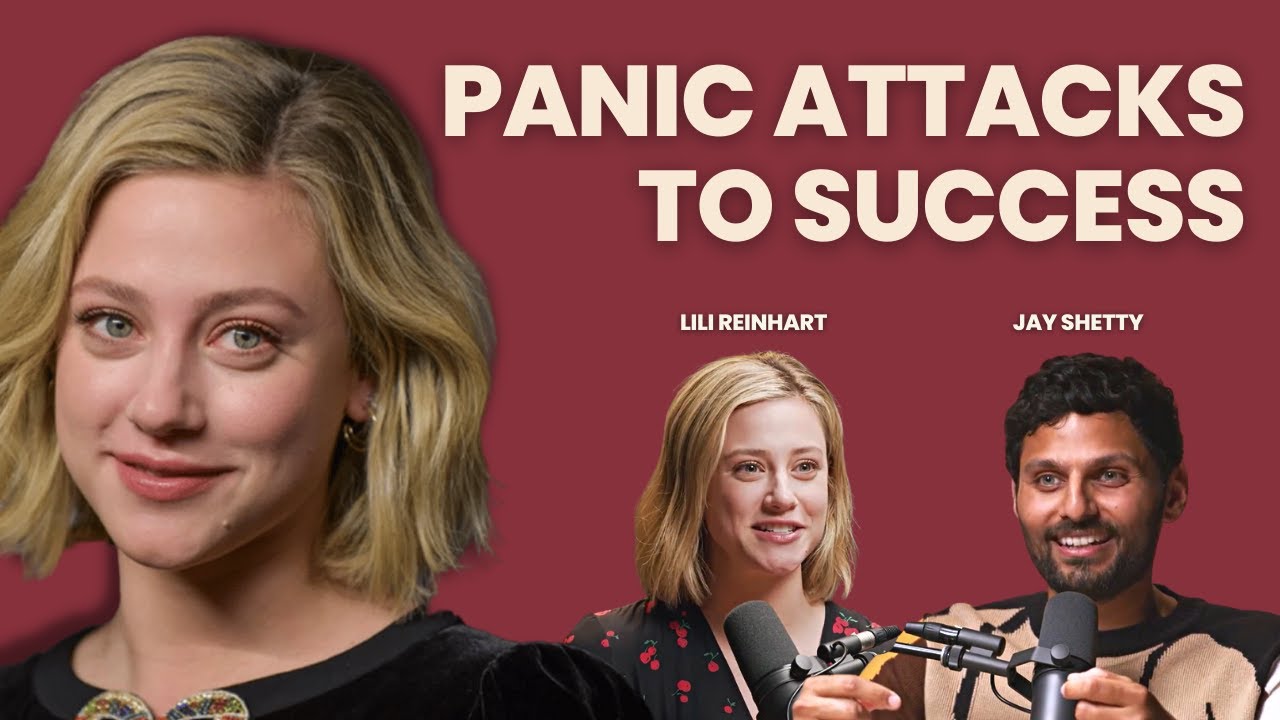 Lili Reinhart shares her Journey from PANIC ATTACKS to SUCCESS with Jay Shetty 😍 ️ - YouTube