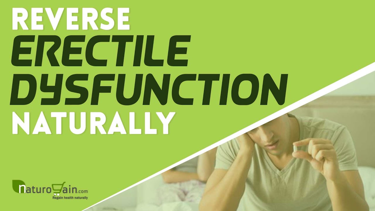 Reverse Erectile Dysfunction Naturally [WITHOUT] Medical Help - YouTube