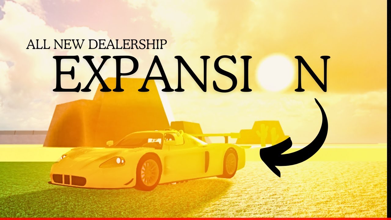 All New "DEALERSHIP EXPANSION UPDATE"!!!! - YouTube