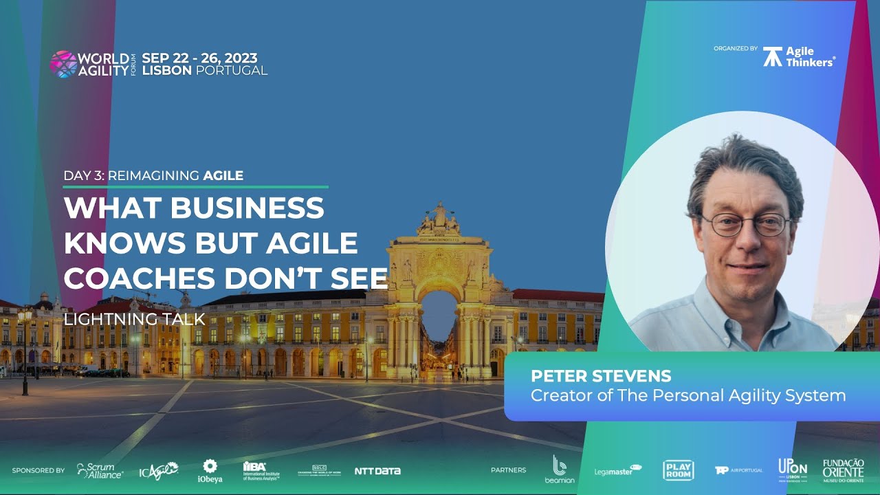 Peter Stevens - What Business Knows But Agile Coaches Don't See - YouTube
