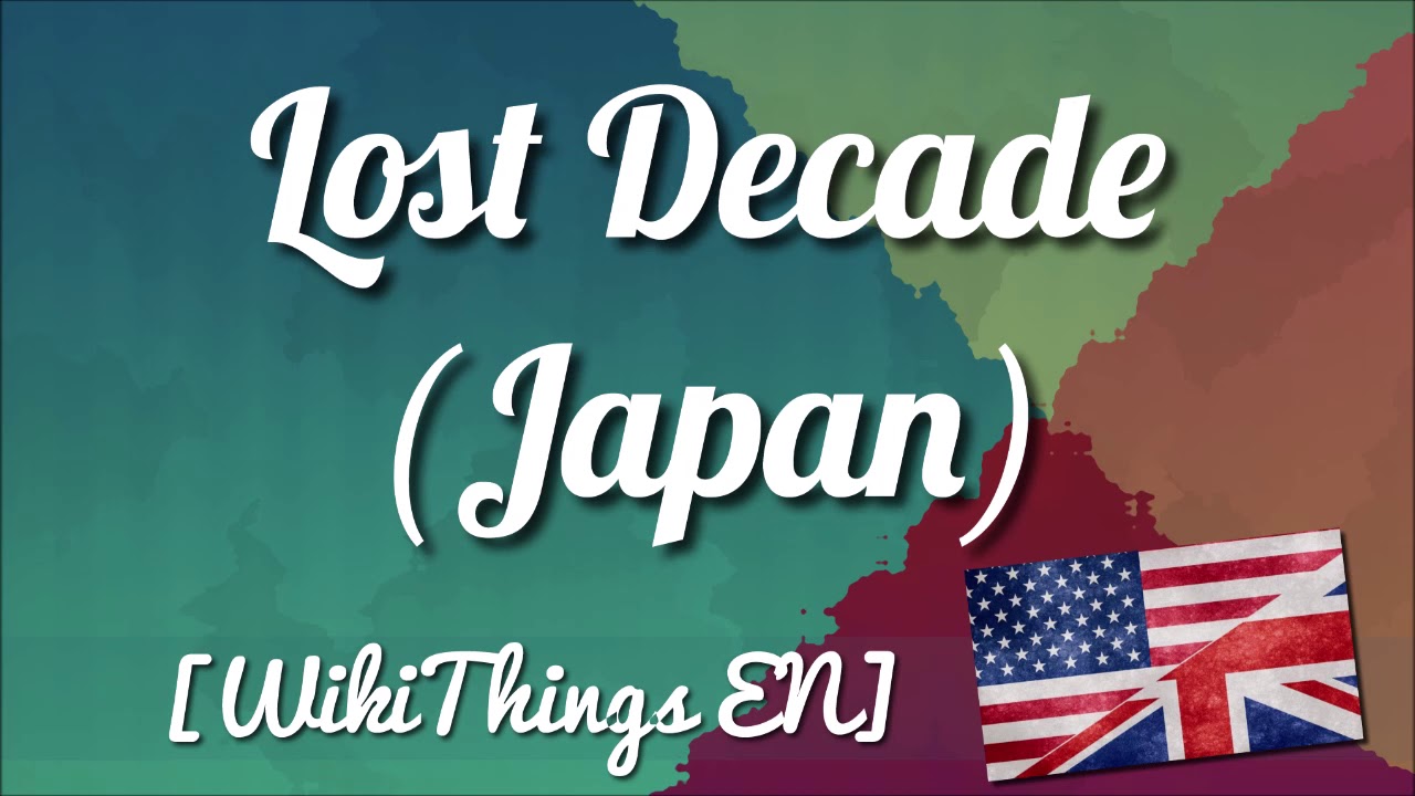 Lost Decade (Japan) [WikiThings EN] - YouTube