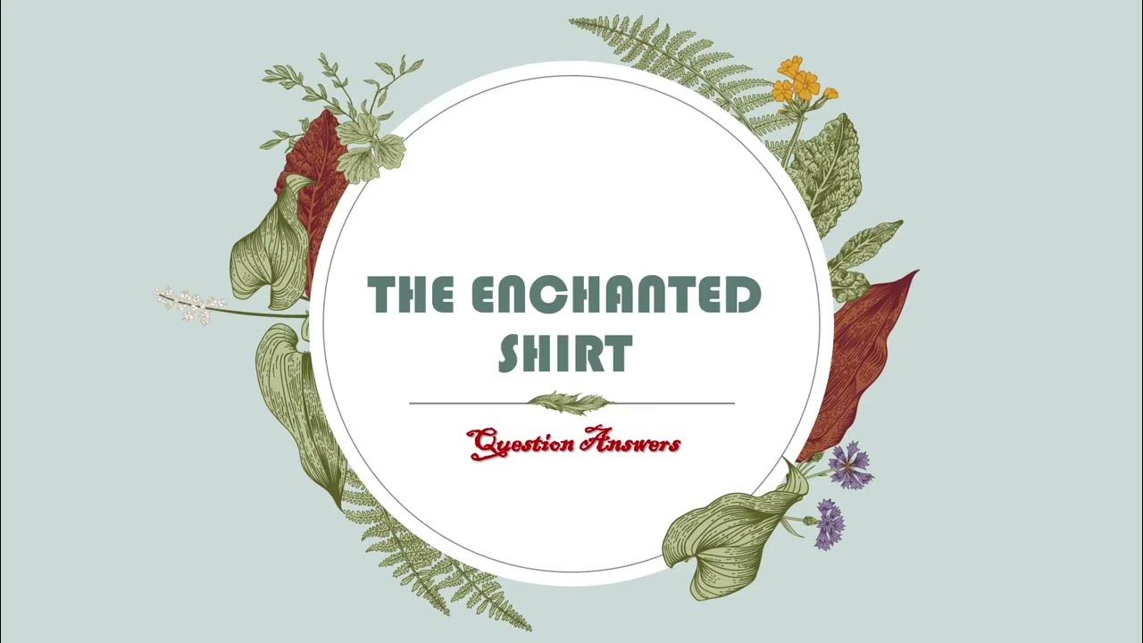 Poem The enchanted shirt | Question Answers ( Class 6, 7) new radiant ...