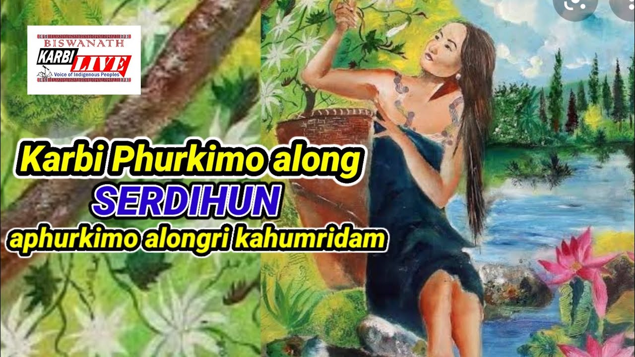 Special Report ll Serdihun Karcho ll Karbi Kurpho Amei ll Biswanath Karbi Live ll - YouTube