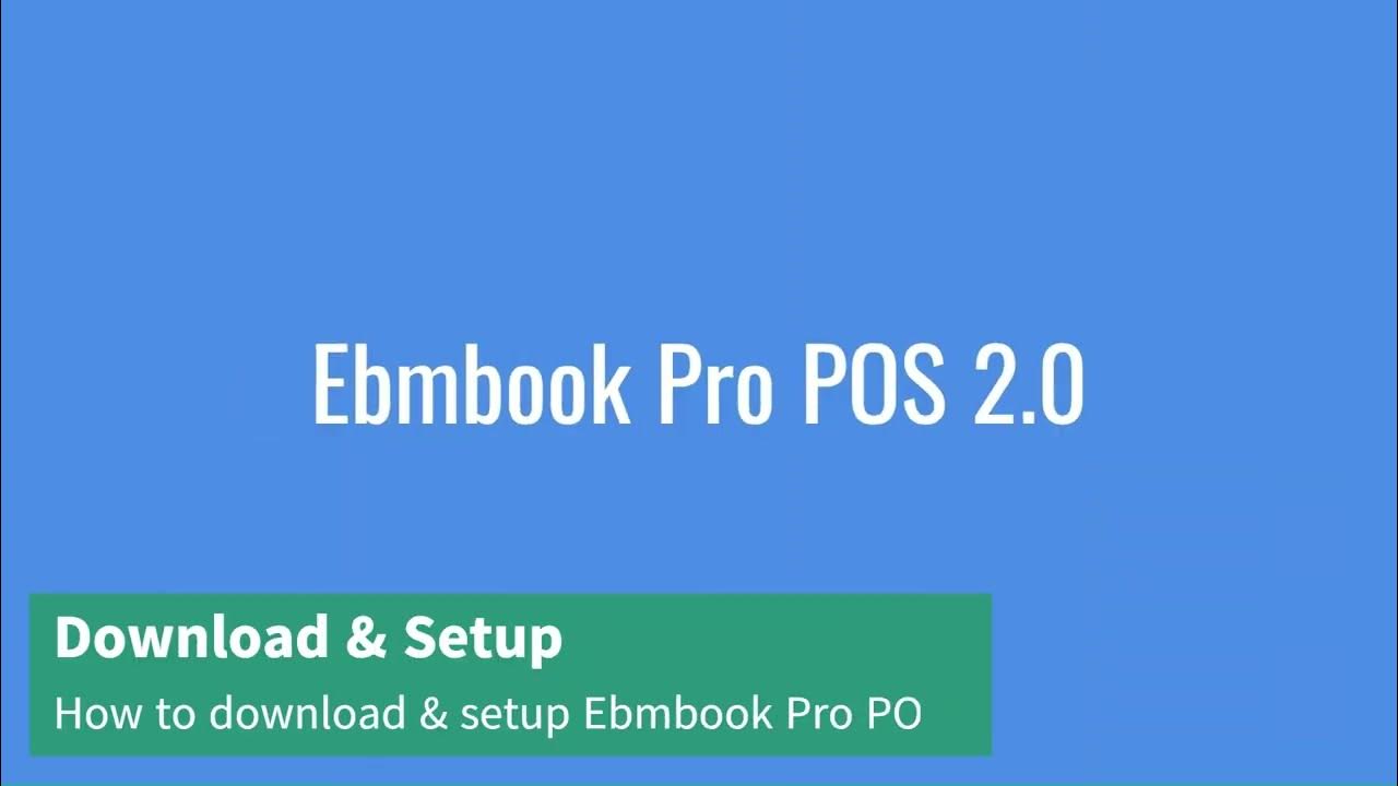 How to Download & Setup POS software - Ebmbook Pro POS 2.0 Setup Guide ...