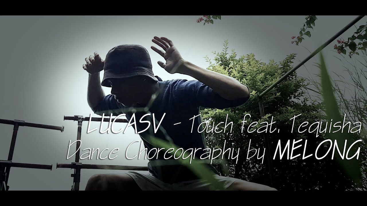 LUCASV - Touch (feat. Tequisha)| Dance Choreography by MELONG - YouTube