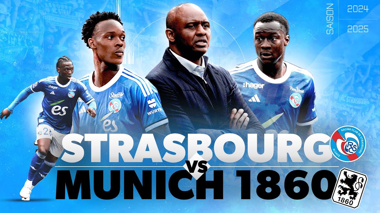 RC STRASBOURG - MUNICH 1860 : MATCH DE PRE-SAISON - YouTube