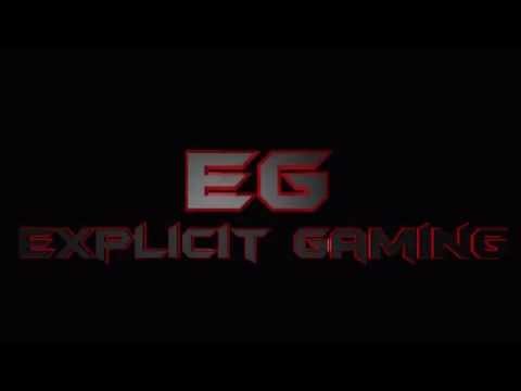 Explicit Gaming new intro - YouTube