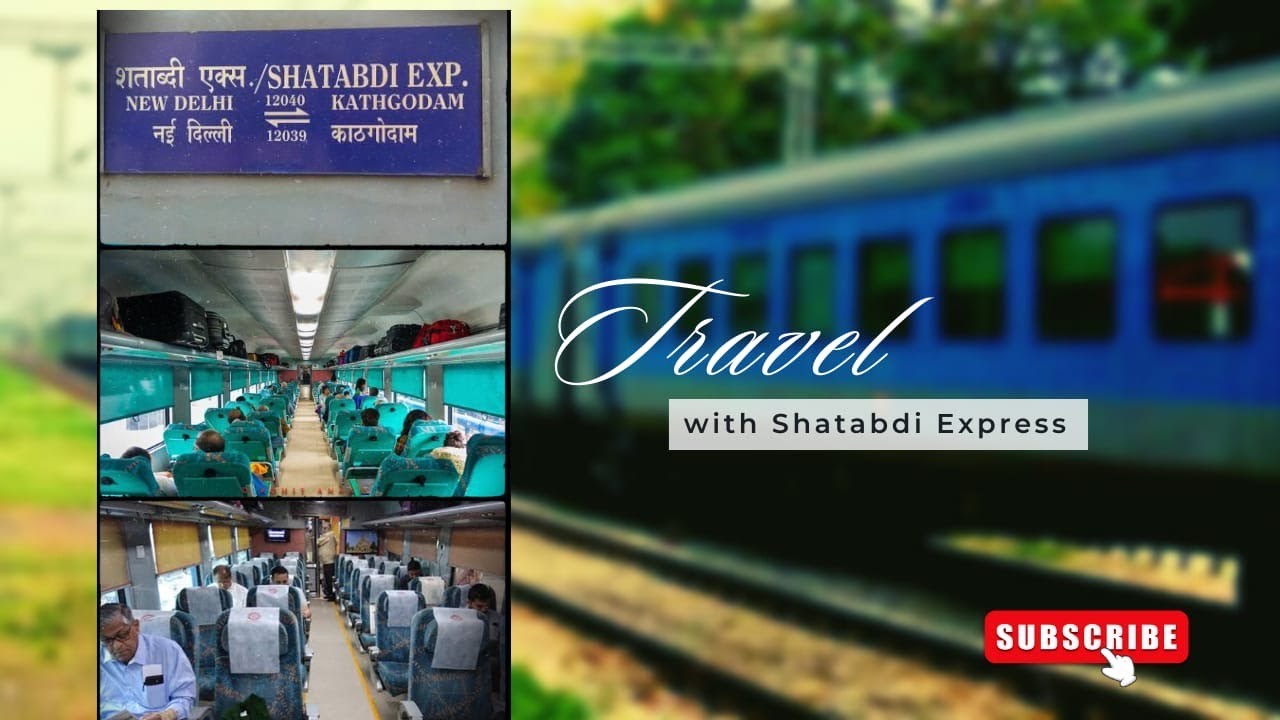 Shatabdi express Journey|| Kathgodam To New Delhi || IRTC - YouTube