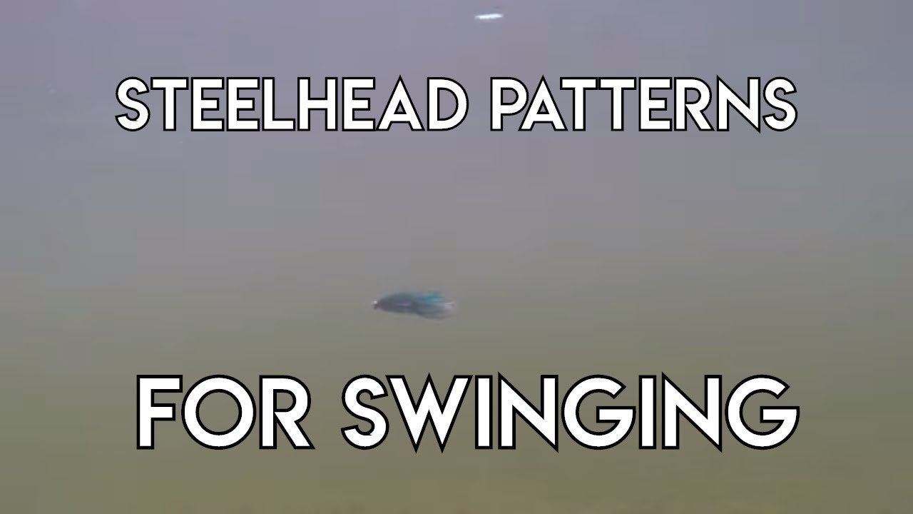 Steelhead Patterns for Swinging - YouTube