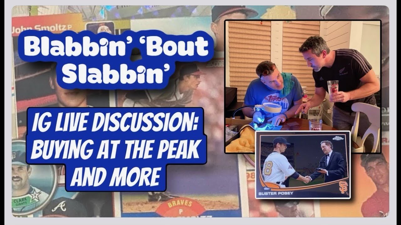 Blabbin' 'Bout Slabbin' IG Live Discussion - Buying at the Peak, R.I.P. Opening Day, WBC Preview ...