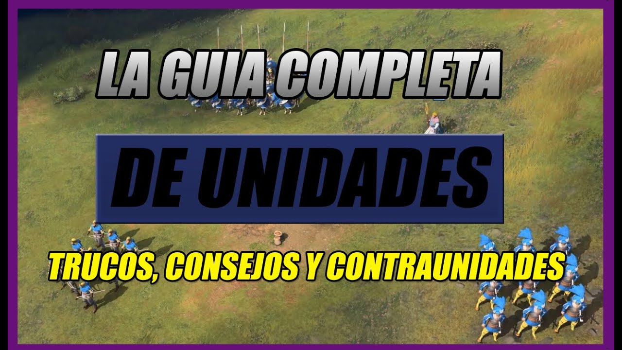 Age of Empires 4 Guía de las unidades - Counters, mecánicas, sinergias ...