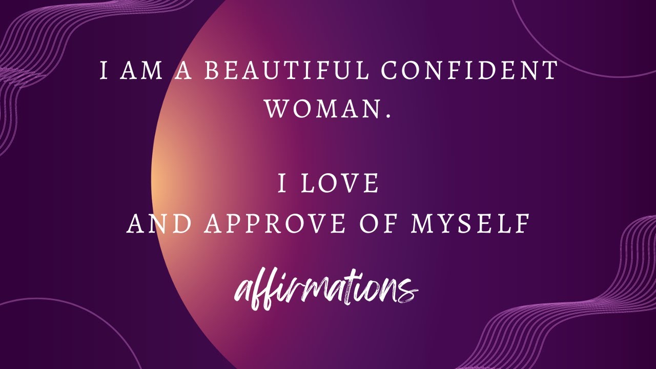 I am a Beautiful Confident Woman | I Love and Approve of Myself | Short ...