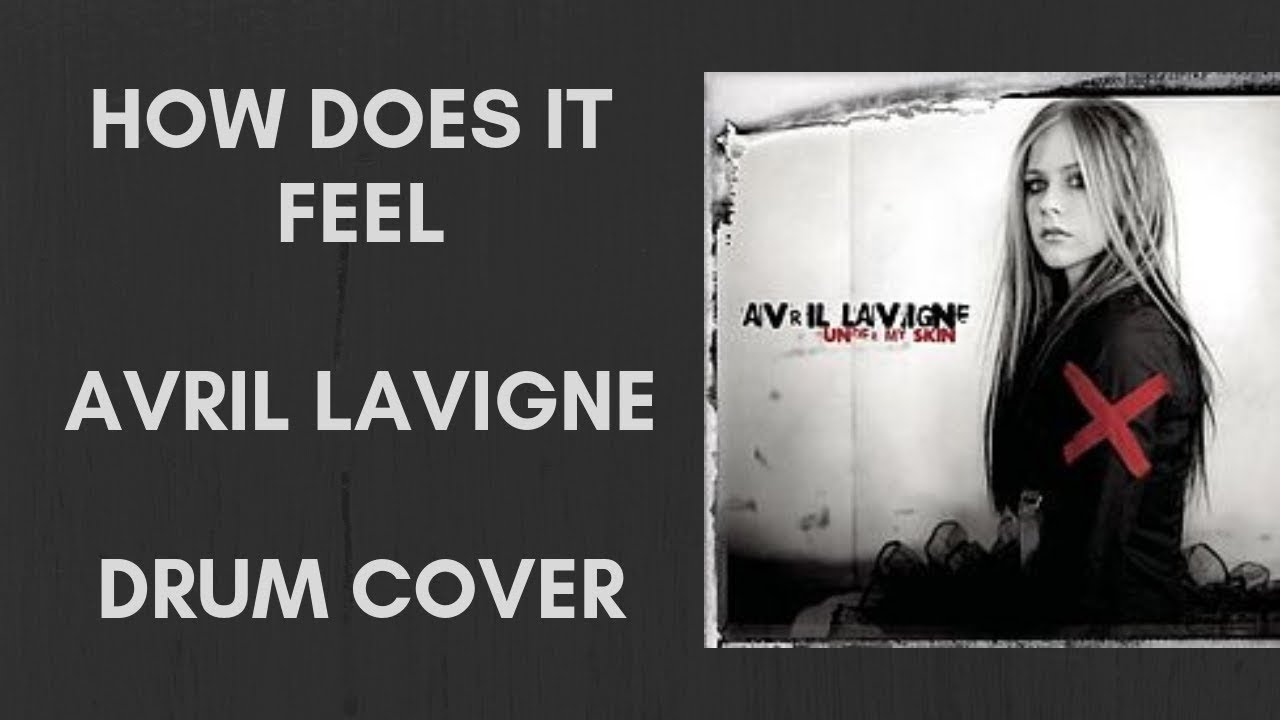 How Does It Feel - Avril Lavigne - Drum Cover - YouTube