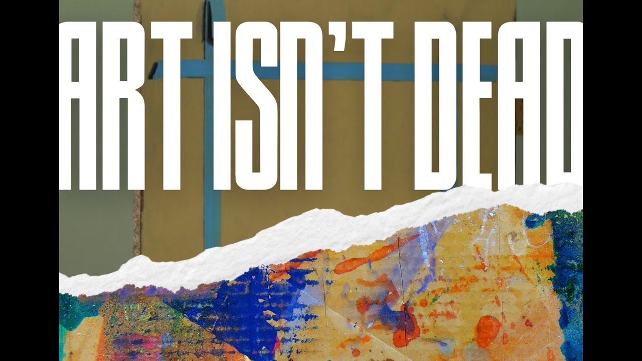 Art Isn't Dead - YouTube