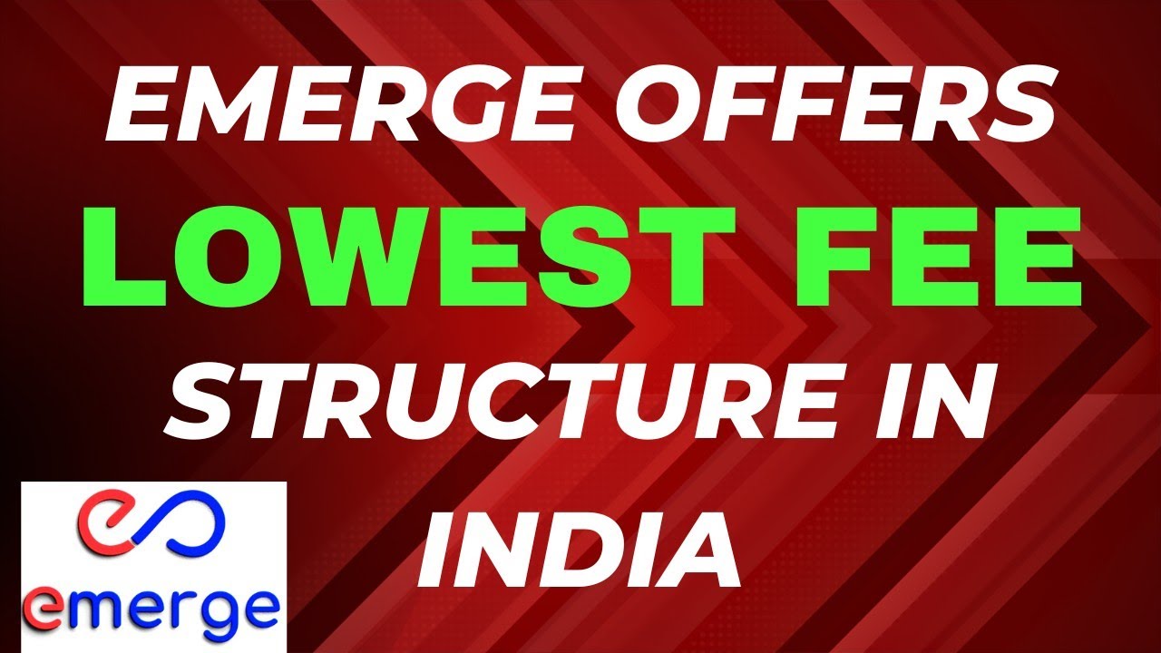 🔥🔥Emerge Offers Lowest Fee Structure in India🔥🔥 - YouTube