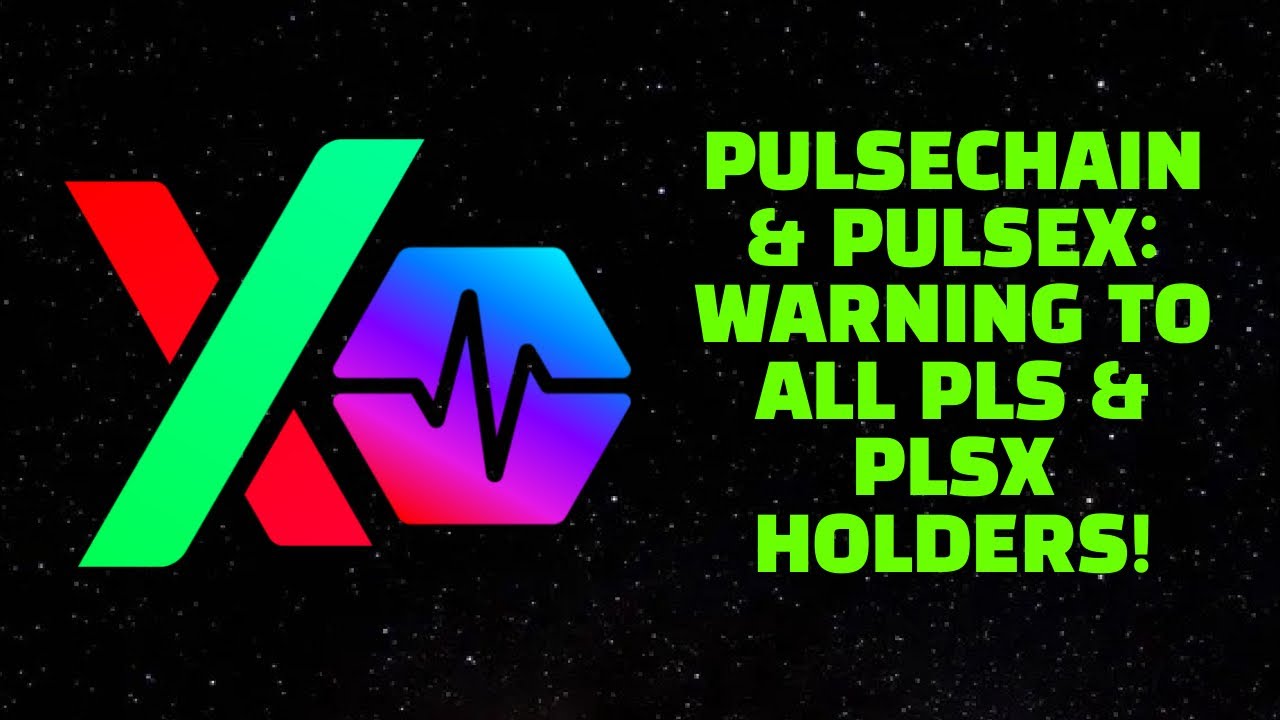 PULSECHAIN & PULSEX: WARNING TO ALL PLS & PLSX HOLDERS! - YouTube