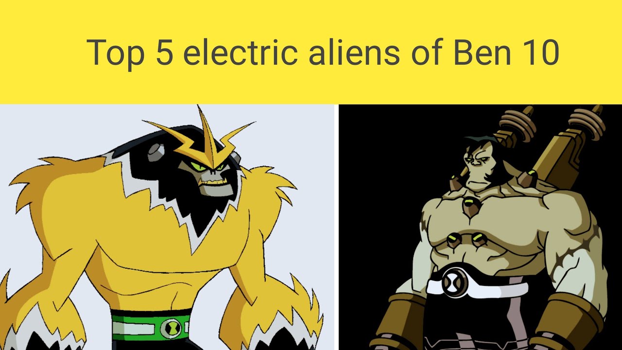Top 5 electric aliens of Ben 10 by Hero x - YouTube