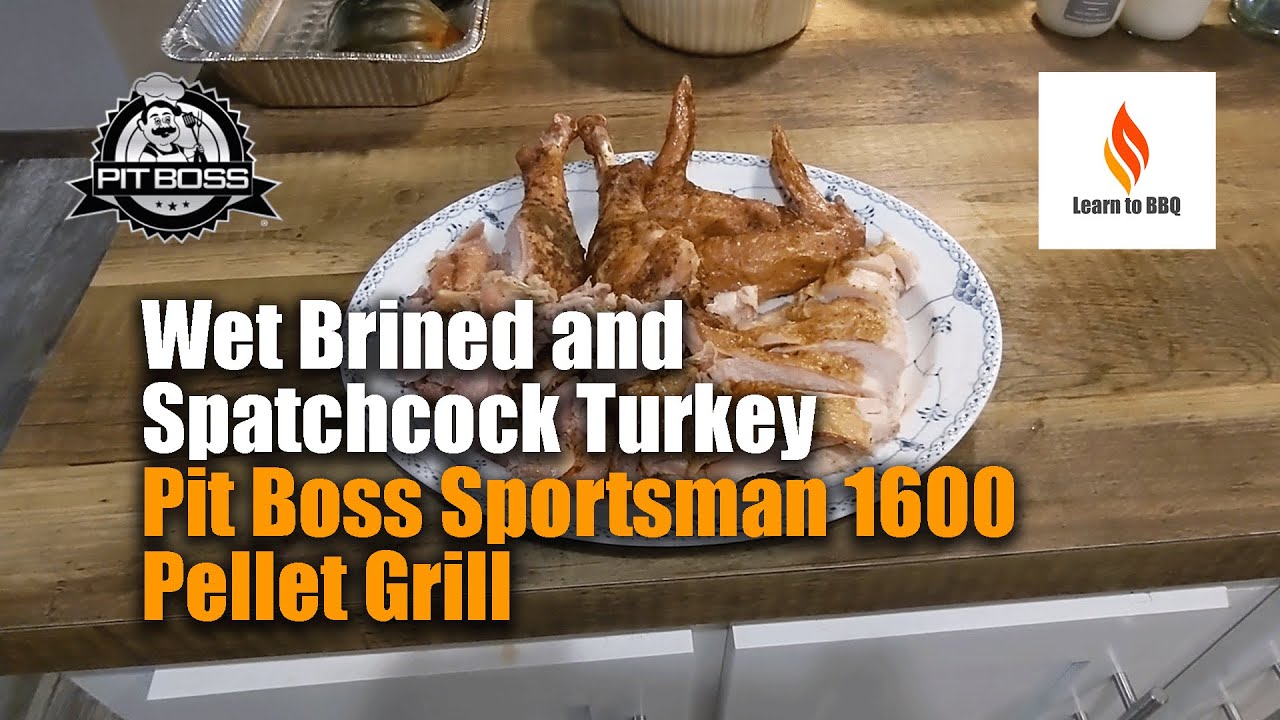 Wet Brined Turkey: Spatchcocked & Grilled To Perfection On The Pit Boss ...