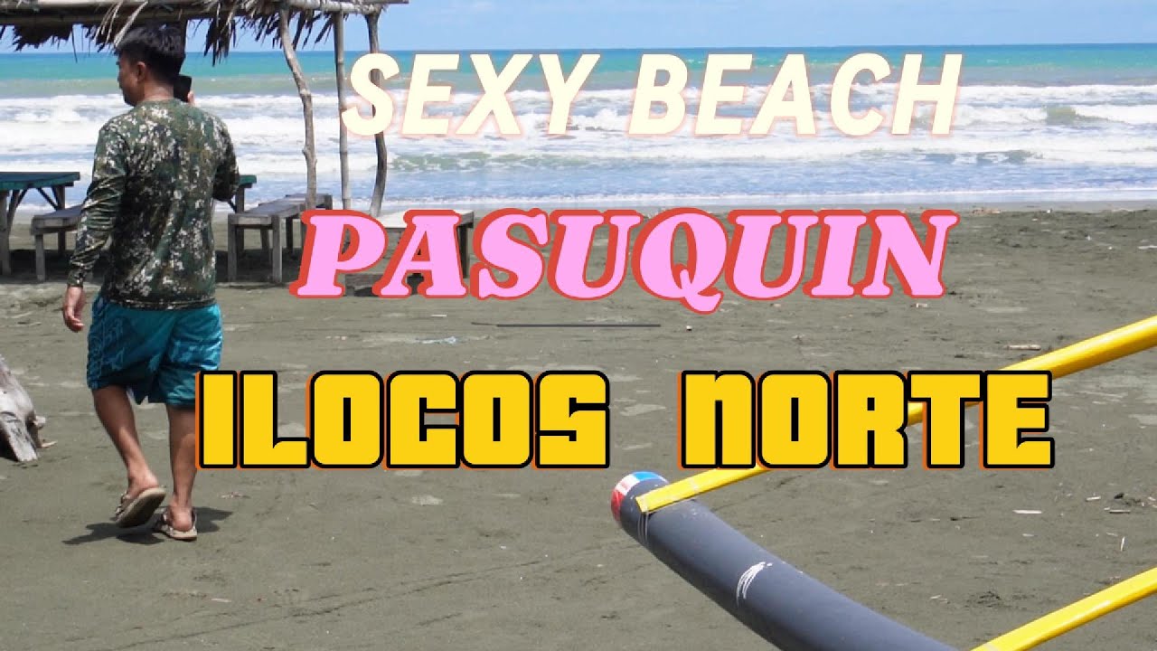 THE BEST BEACH IN PASUQUIN ILOCOS NORTE (SEXY BEACH) - YouTube