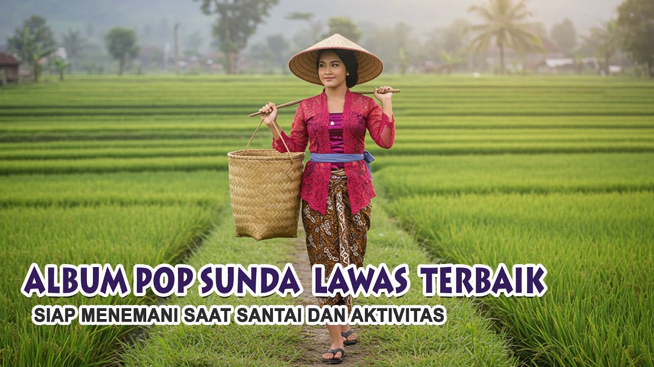 TEMBANG SUNDA LAWAS FULL ALBUM PILIHAN TERBAIK SAMBIL MENIKMATI ALAM ...