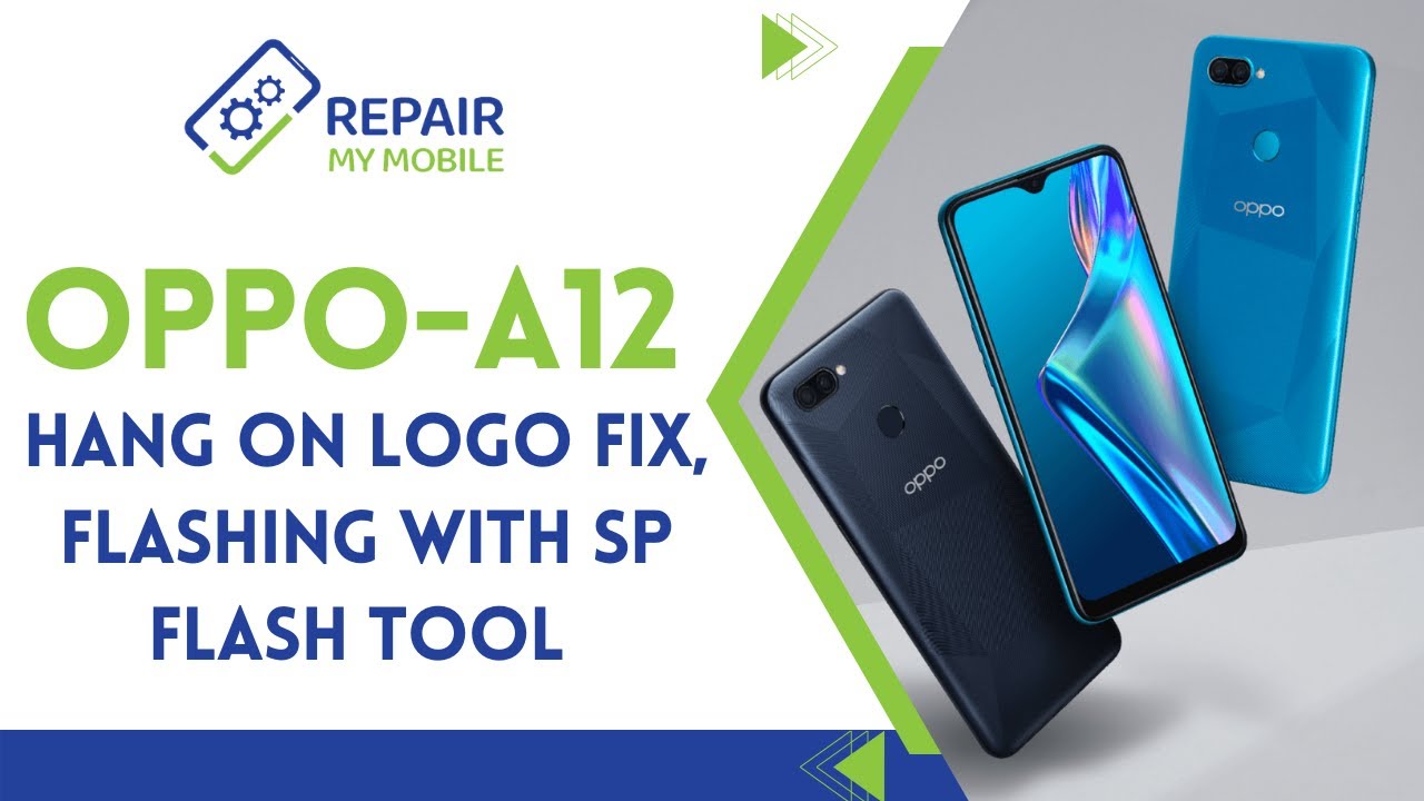 OPPO A12 Hang On Logo Fix Flashing With SP Flash Tool - YouTube