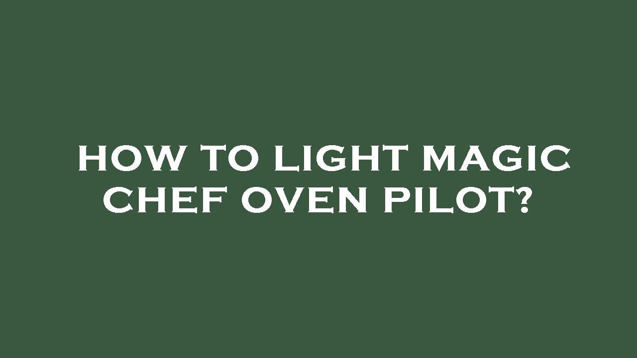 How to light magic chef oven pilot? - YouTube