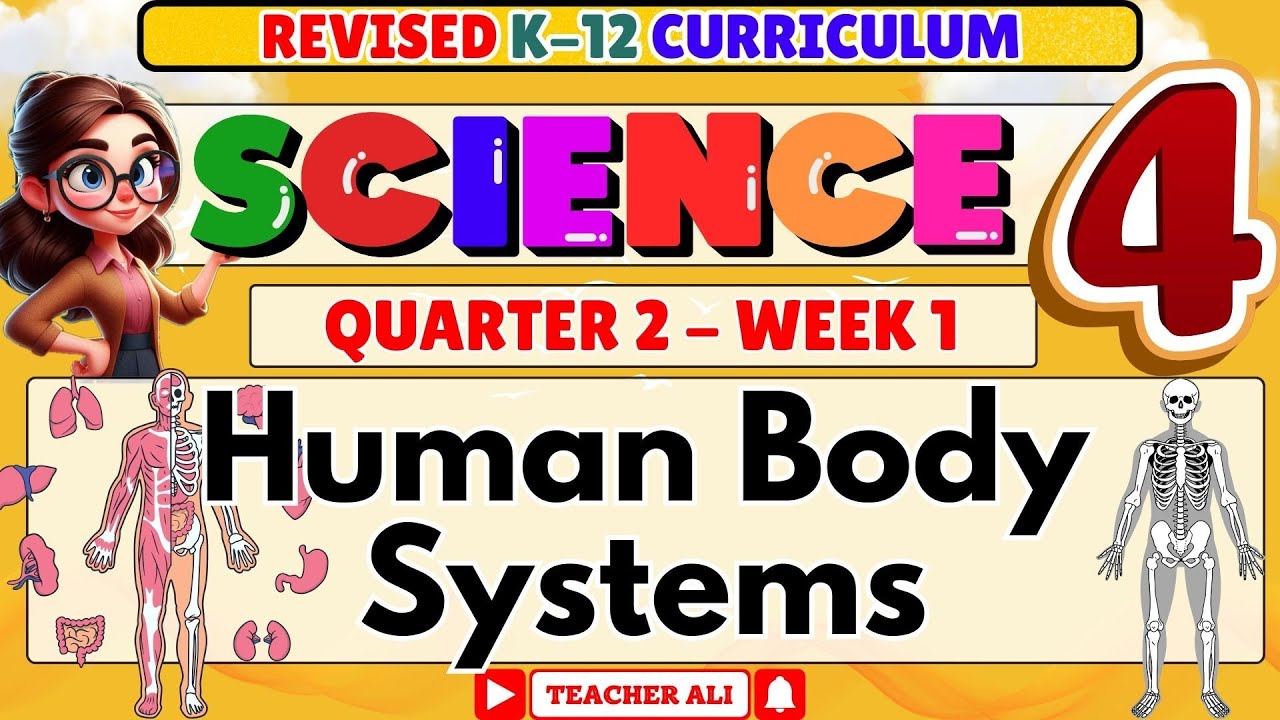 SCIENCE 4 QUARTER 2 WEEK 1 MATATAG CURRICULUM - HUMAN BODY SYSTEMS # ...