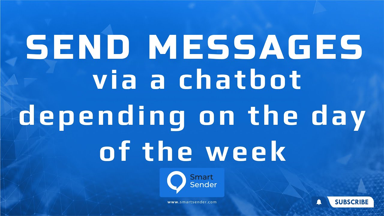 Chatbot Message Automation Based on the Day of the Week. Smart Sender ...