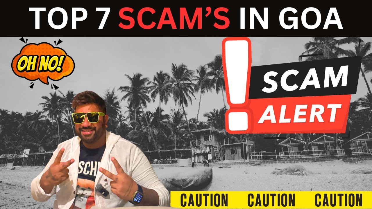 Goa's TOP 7 TOURIST SCAM'S | WATCH THIS VIDEO BEFORE GOING TO GOA - YouTube