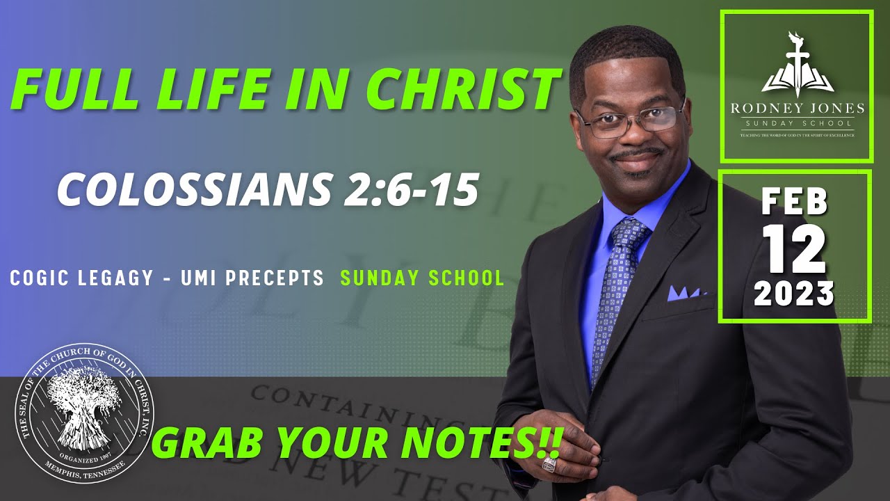 Full Life In Christ, Colossians 2:6-15, February 12, 2023, Sunday ...