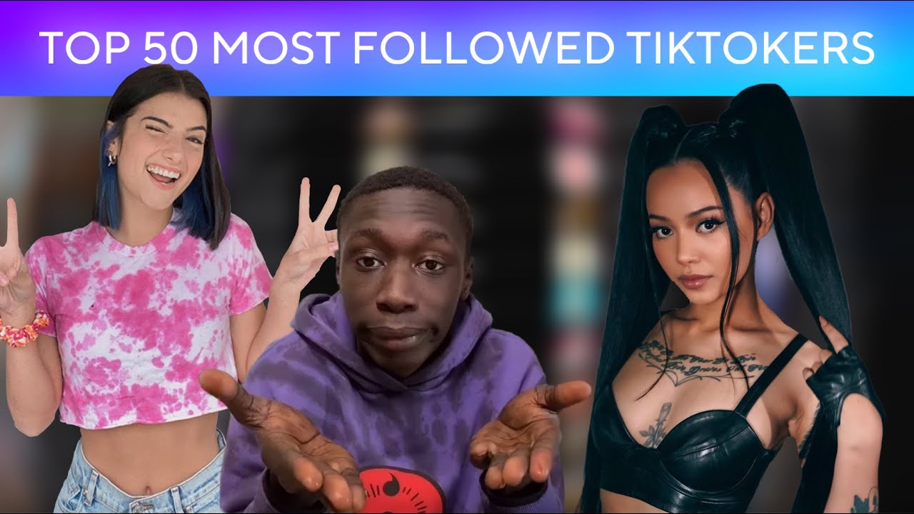 TOP 50 MOST FOLLOWED TIKTOKERS! I LIVE - YouTube