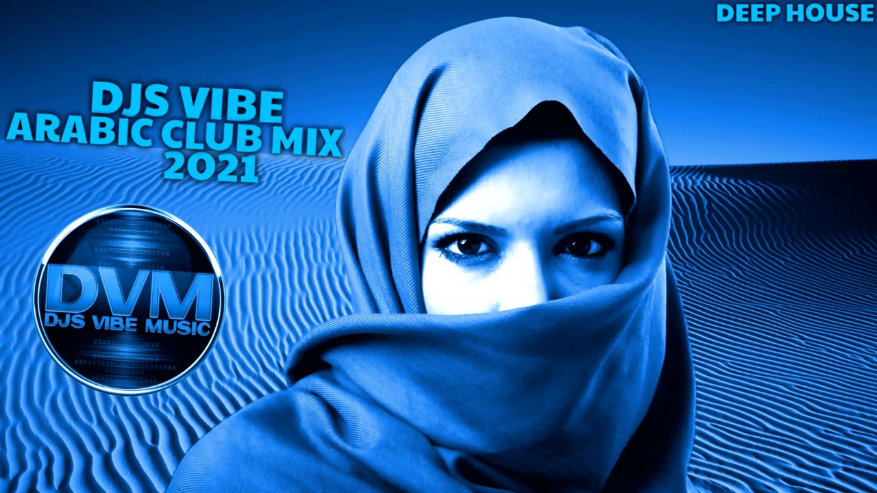 Djs Vibe - Arabic Club Mix 2021 (Deep House) - YouTube
