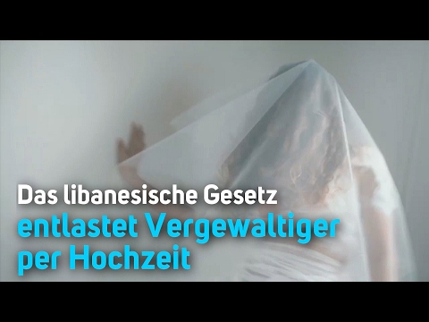 Libanesisches Gesetz entlastet Vergewaltiger per Hochzeit!