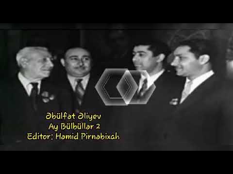 Əbülfət Əliyev - Ay Bülbüllər 2