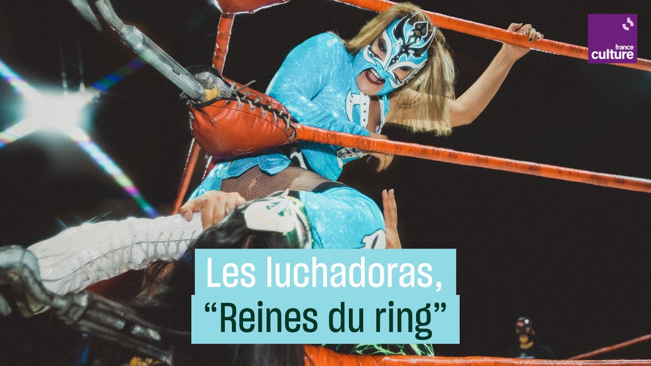Les luchadoras, les "reines du ring" au Mexique - YouTube