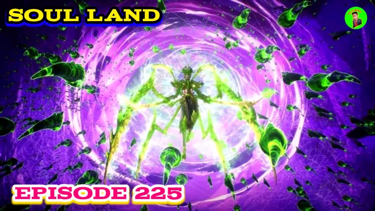 SOUL LAND EPISODE 225, BIBIDONG MARAH BESAR KEPADA TANG SAN, - YouTube