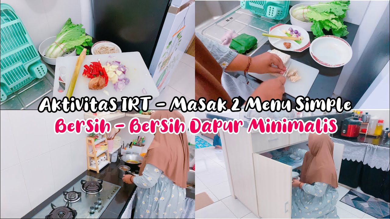 Aktivitas IRT - Masak 2 Menu Simple | Bersih - Bersih Dapur Minimalis - YouTube