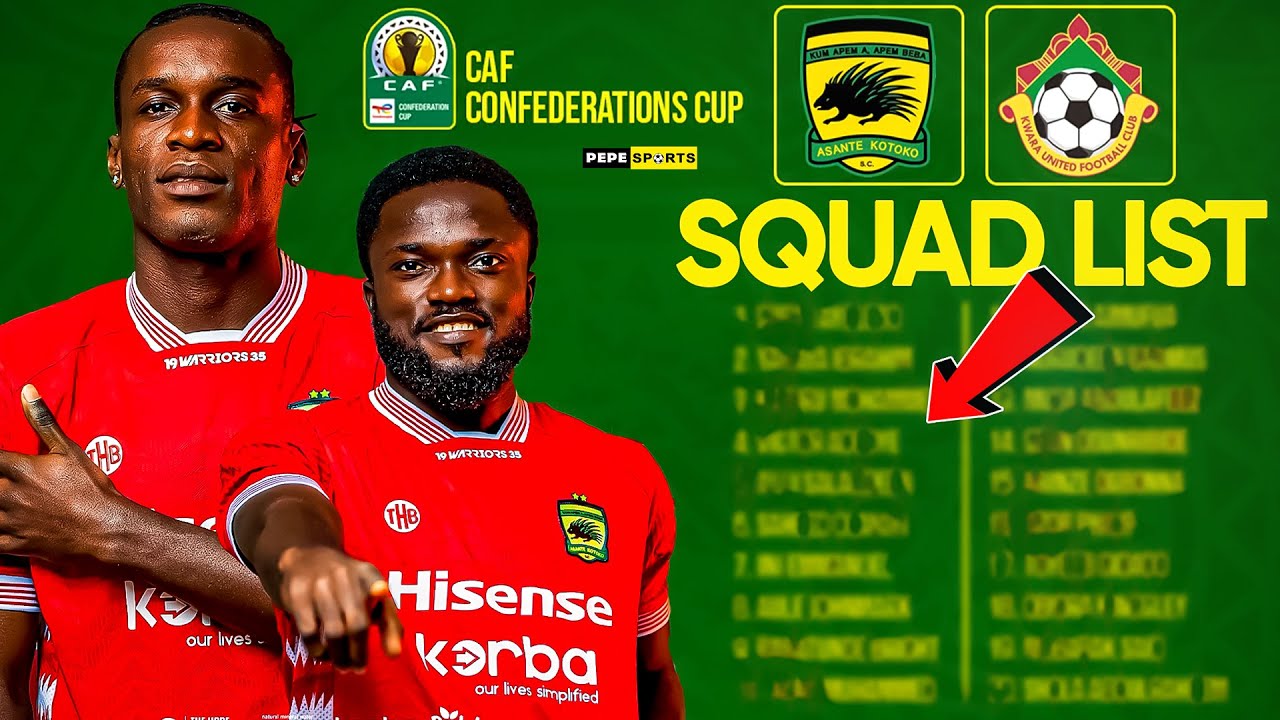 ASANTE KOTOKO 🇦🇹 & KWARA UNITED SQUAD FOR THE CAF CONFEDERATIONS CUP ...