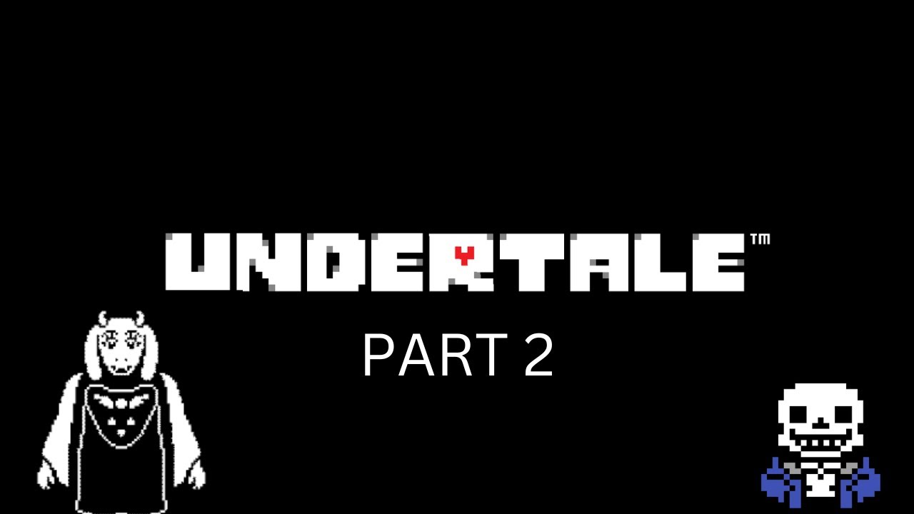 Undertale - Part 2 - YouTube