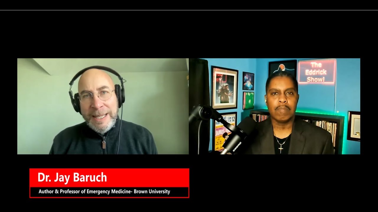 The Eddrick Show - Dr. Jay Baruch, An Inside View of Practicing ...