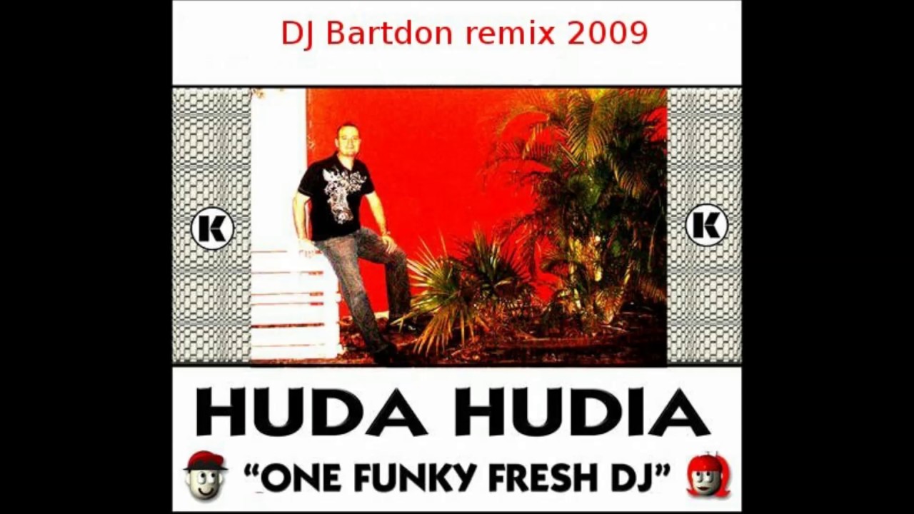 Huda Hudia - One Funky Fresh Dj (Dj Bartdon Remix) - YouTube