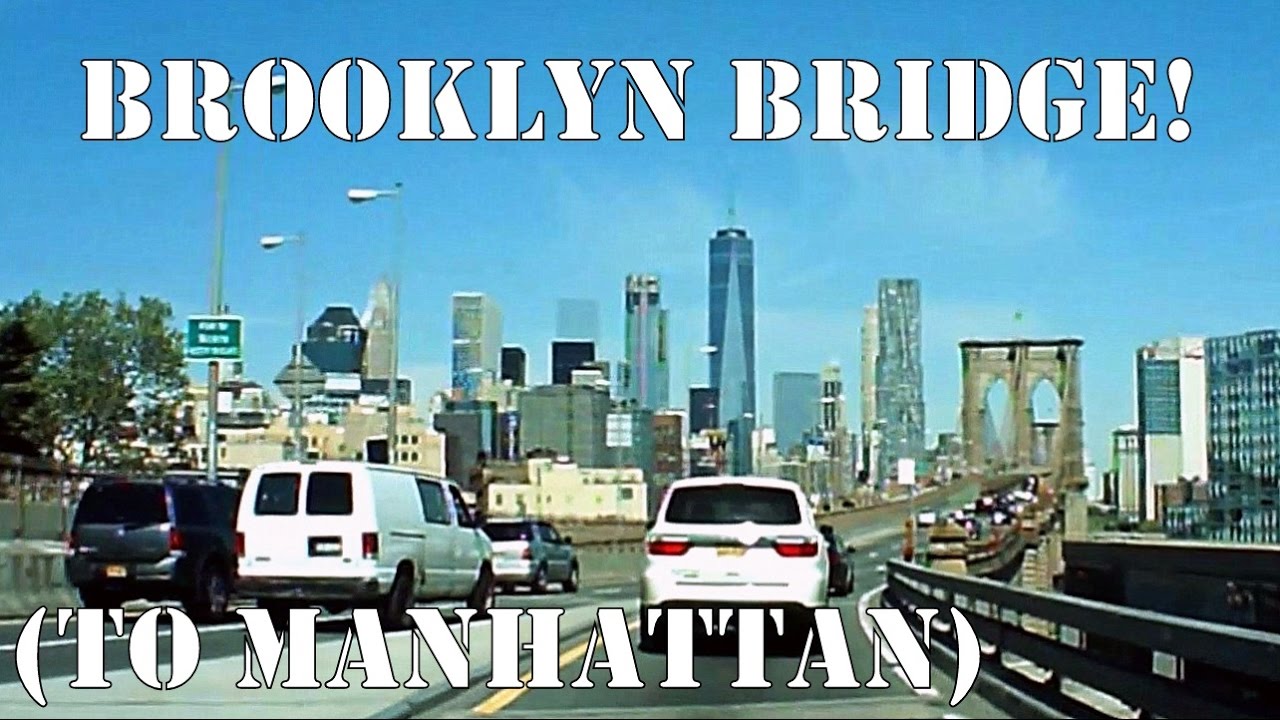 Driving Over The Brooklyn Bridge (Into Manhattan) - YouTube