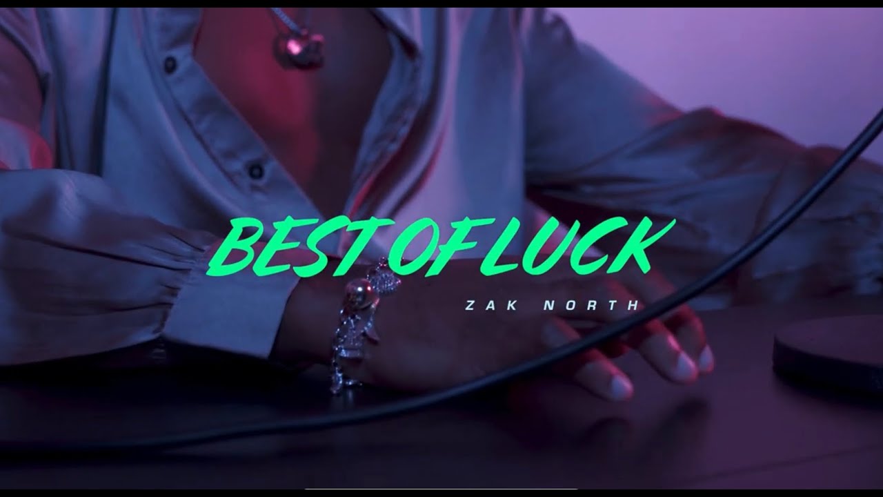 Zak North - Best of Luck (The True North Chronicles) - YouTube