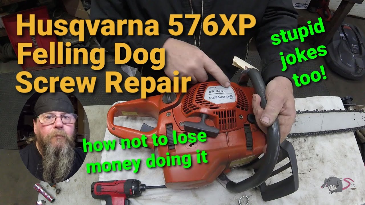 Husqvarna 576XP Felling Dog Screw Repair - YouTube